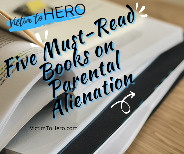 Five Must-read Books on Parental Alienation – VictimToHero.com